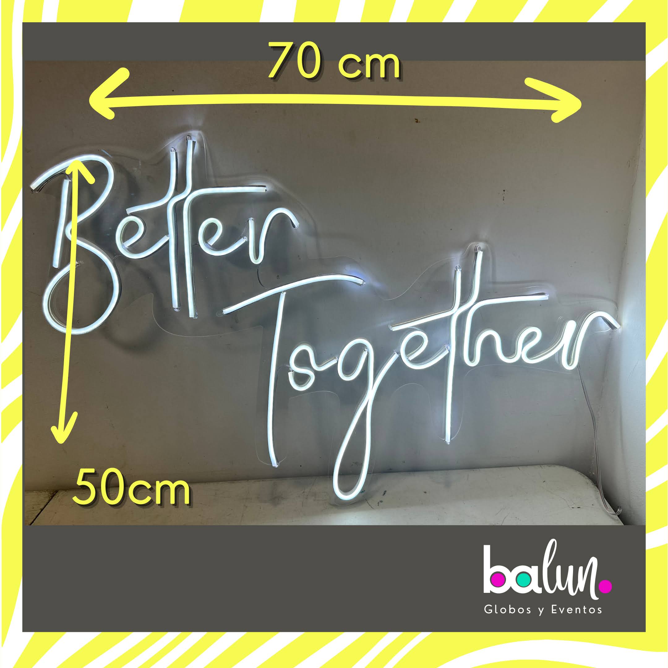 "Better Together" (Renta Letrero Neón) – Balun Globos y Eventos